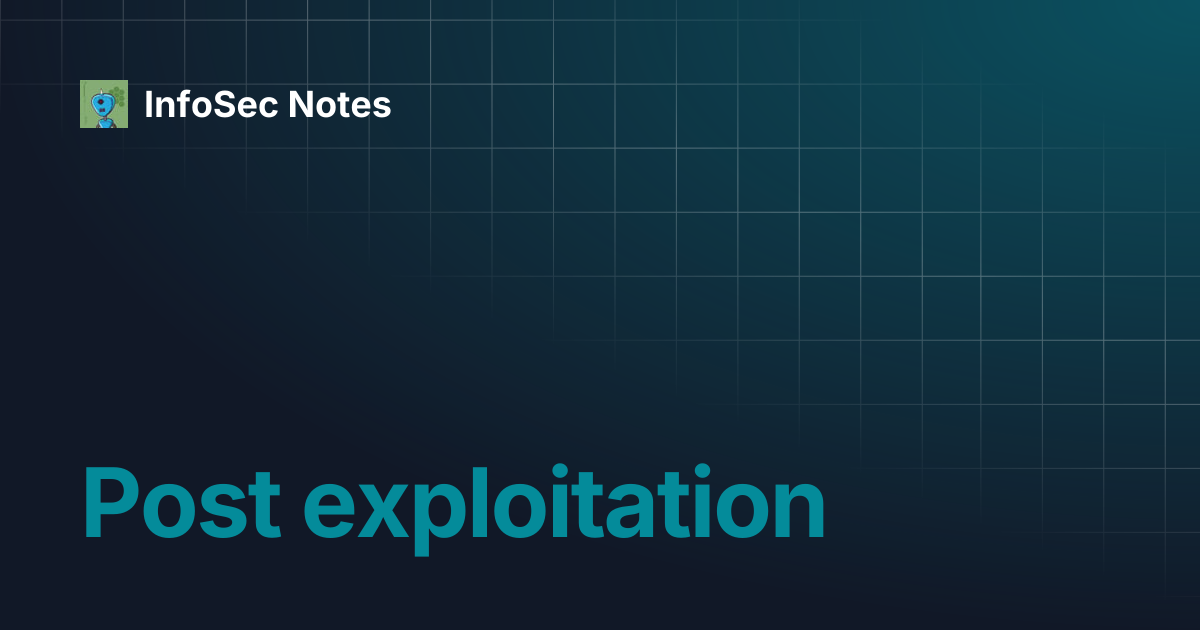 Post exploitation | InfoSec Notes