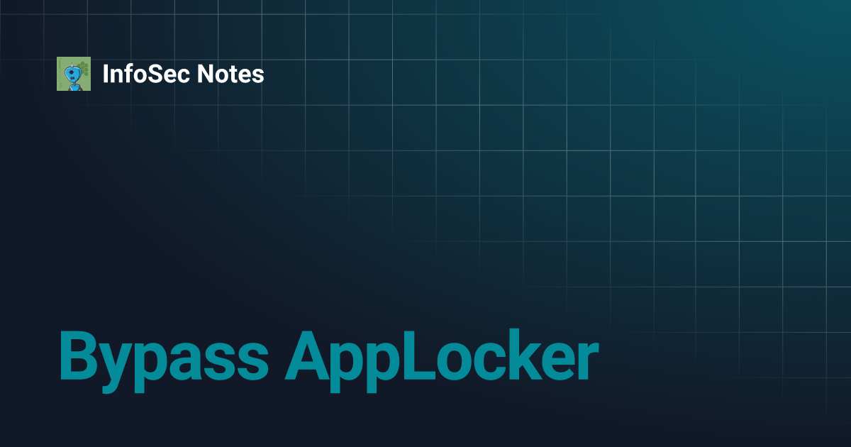 Bypass Applocker Infosec Notes