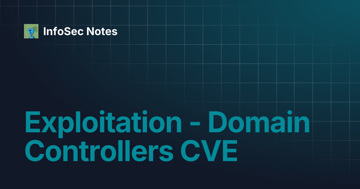 Exploitation - Domain Controllers CVE | InfoSec Notes