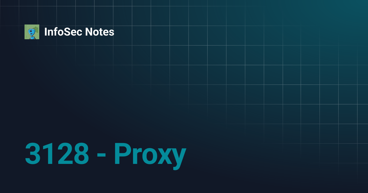 3128 - Proxy | InfoSec Notes