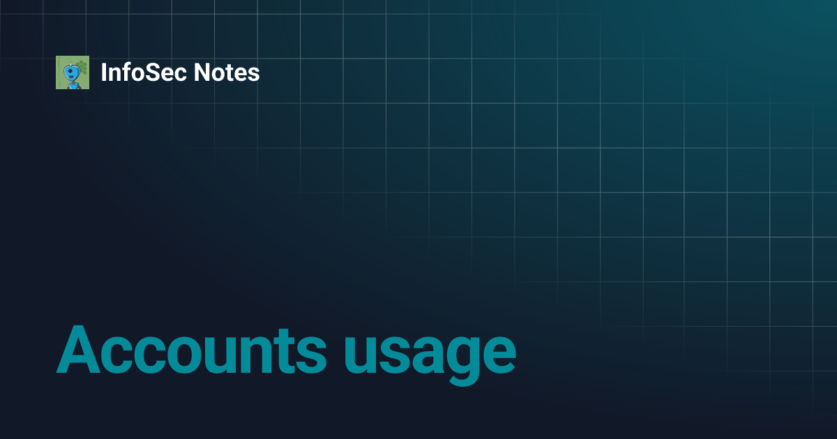 Accounts usage | InfoSec Notes