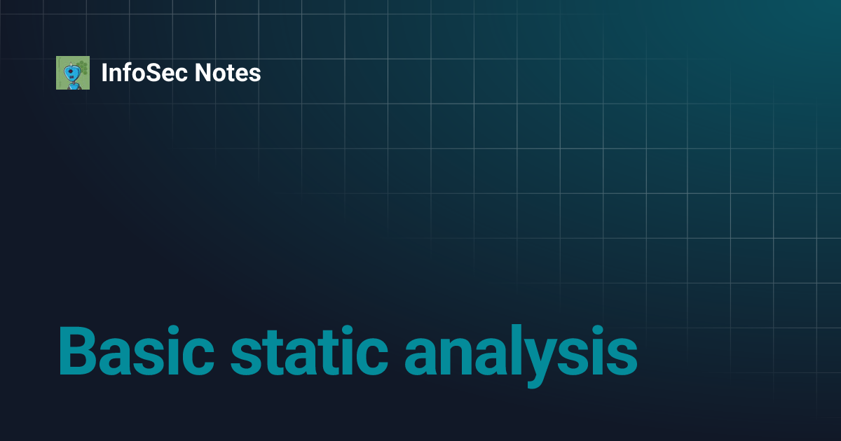 Basic static analysis | InfoSec Notes