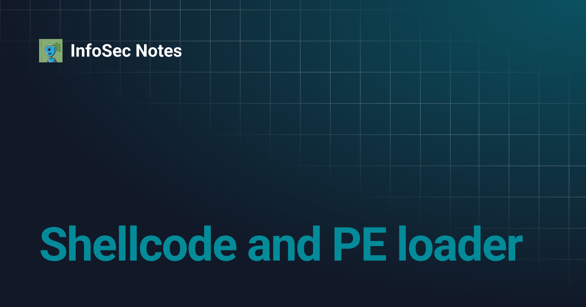 Shellcode and PE loader | InfoSec Notes