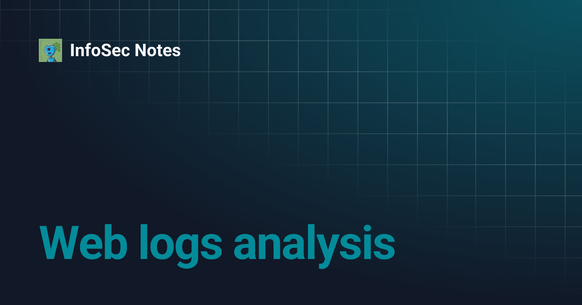 Web logs analysis | InfoSec Notes